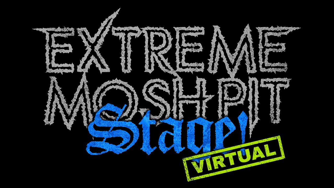 Extreme Moshpit "Stage!" Virtual ft. Pure Saturday, KOIL, JASAD and ...