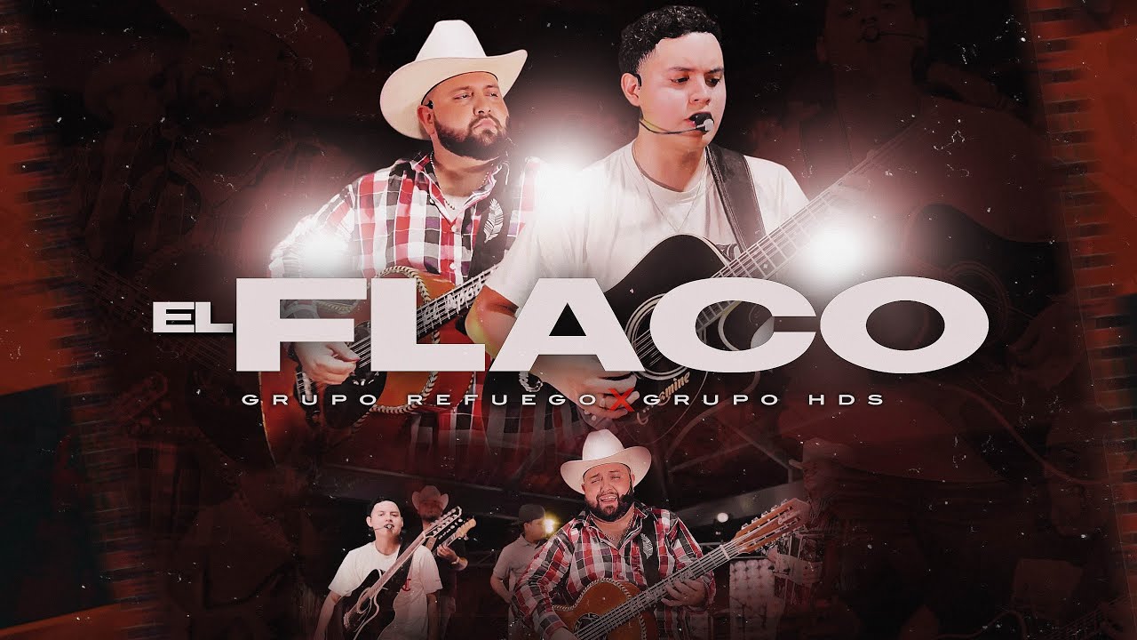 EL FLACO - GRUPO REFUEGO x GRUPO HDS (video oficial) - YouTube