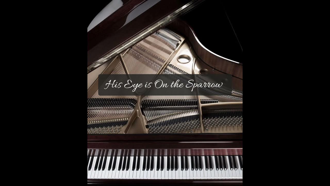 His Eye is on the Sparrow - piano solo - YouTube
