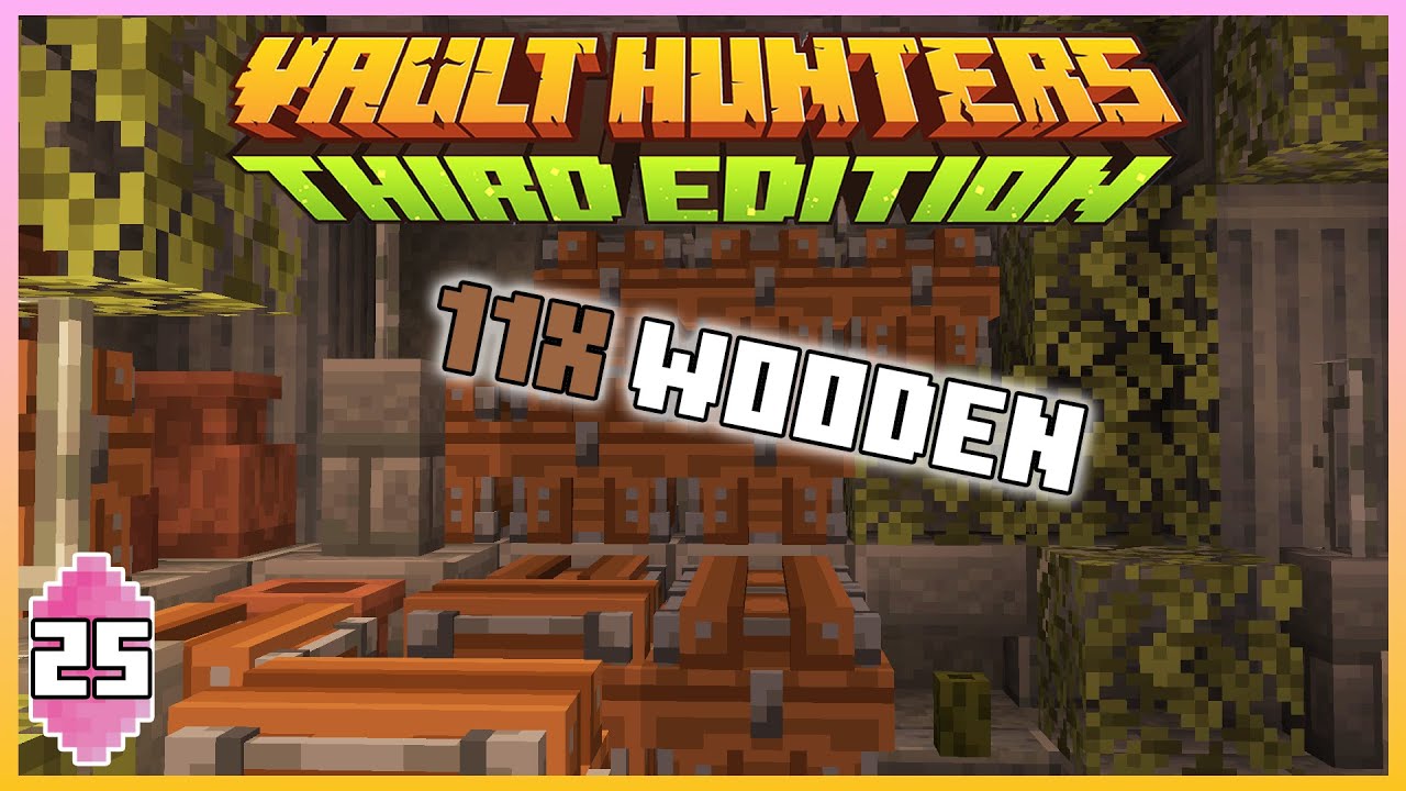 11x WOODEN VAULT - Minecraft Modded: Vault Hunters Third Edition Ep. 25 ...