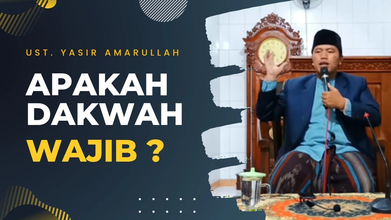 APAKAH DAKWAH WAJIB? UNTUK SIAPA? Ust. Yasir Amarullah - YouTube