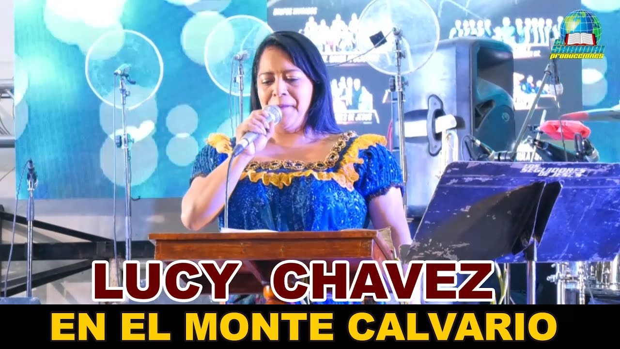 Lucy Chavez // En el Monte Calvario - YouTube