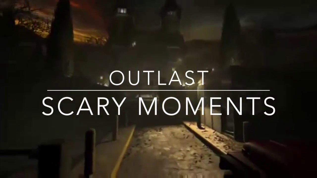 Outlast Scary Moments - YouTube