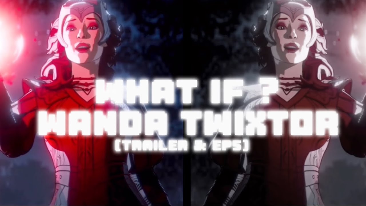 WANDA MERLIN / MAXIMOFF “WHAT IF” S2 TRAILER & EP5 TWIXTOR ( + mega ...