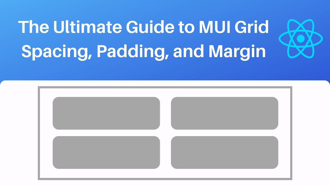 The Ultimate Guide To MUI Grid Spacing Padding And Margin YouTube The Ultimate Guide To MUI Grid Spacing Padding And Margin YouTube