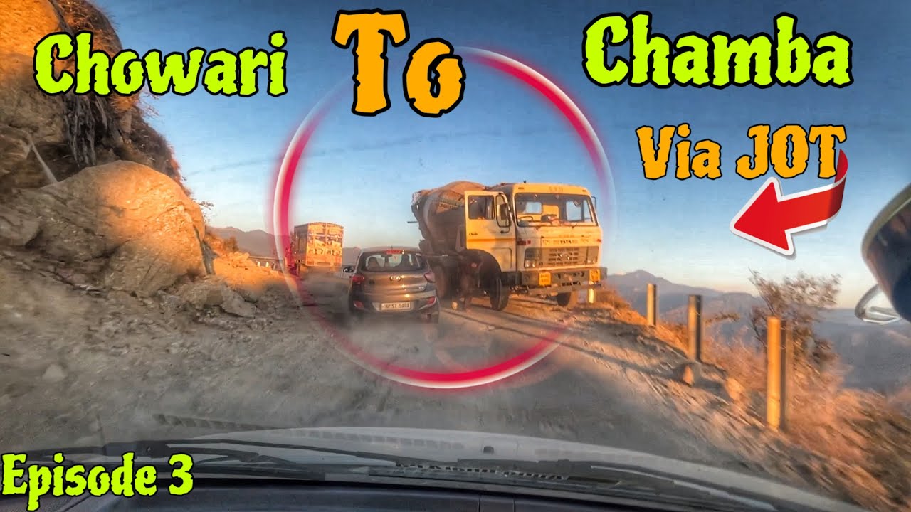 Risky Roads: Chowari to Chamba via Jot - A Journey Beyond Episode 3 ...
