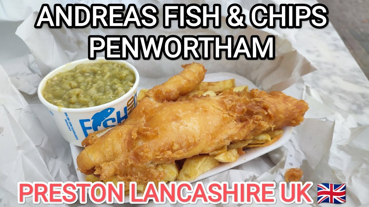 ANDREAS BRITISH Fish & Chips REVIEW PENWORTHAM PRESTON LANCASHIRE UK ...