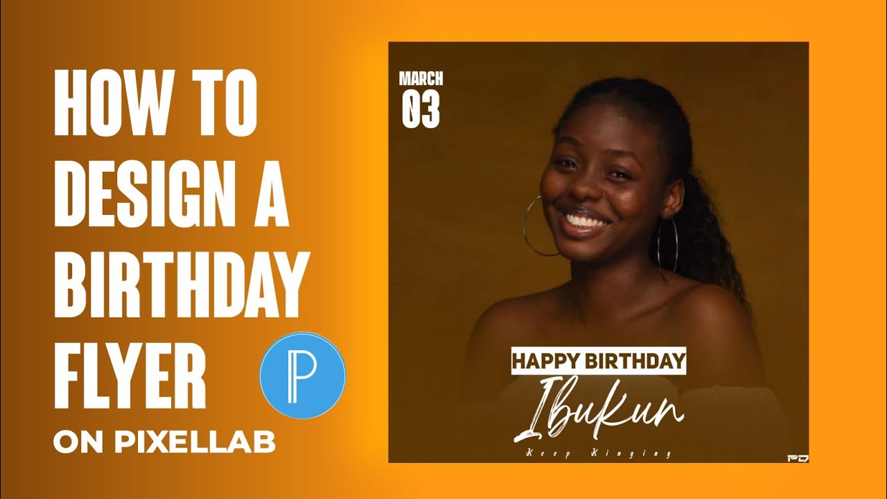 HOW TO DESIGN A BIRTHDAY FLYER ON PIXELLAB 2022 | PIXELLAB TUTORIAL ...
