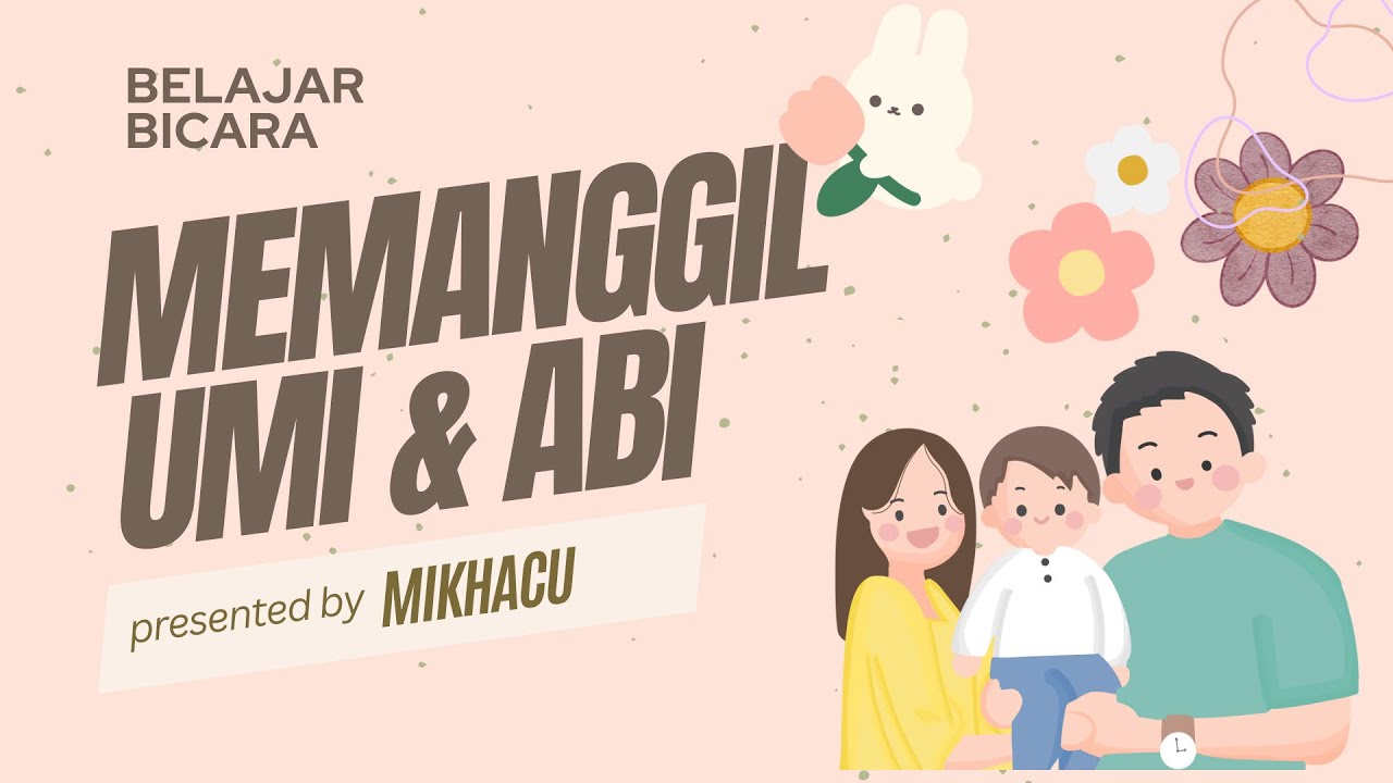 Belajar Bicara Memanggil Umi dan Abi (Panggilan lain dari Mama dan Papa) - YouTube