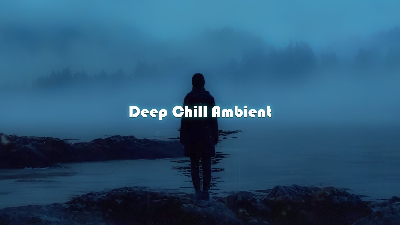 𝗲𝘀𝗰𝗮𝗽𝗲 𝗲𝘃𝗲𝗿𝘆𝘁𝗵𝗶𝗻𝗴 ~ 𝗗𝗲𝗲𝗽 𝗖𝗵𝗶𝗹𝗹-𝗼𝘂𝘁 𝗺𝗶𝘅 𝘁𝗼 𝗵𝗲𝗮𝗹 𝘆𝗼𝘂𝗿 𝘀𝗼𝘂𝗹 𝗮𝗻𝗱 𝗮𝗻𝘅𝗶𝗲𝘁𝘆 ...