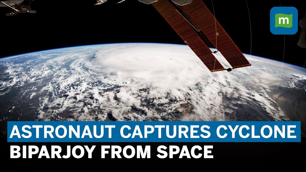 Cyclone Biparjoy: Astronaut Captures Cyclone's Formation Over Arabian ...