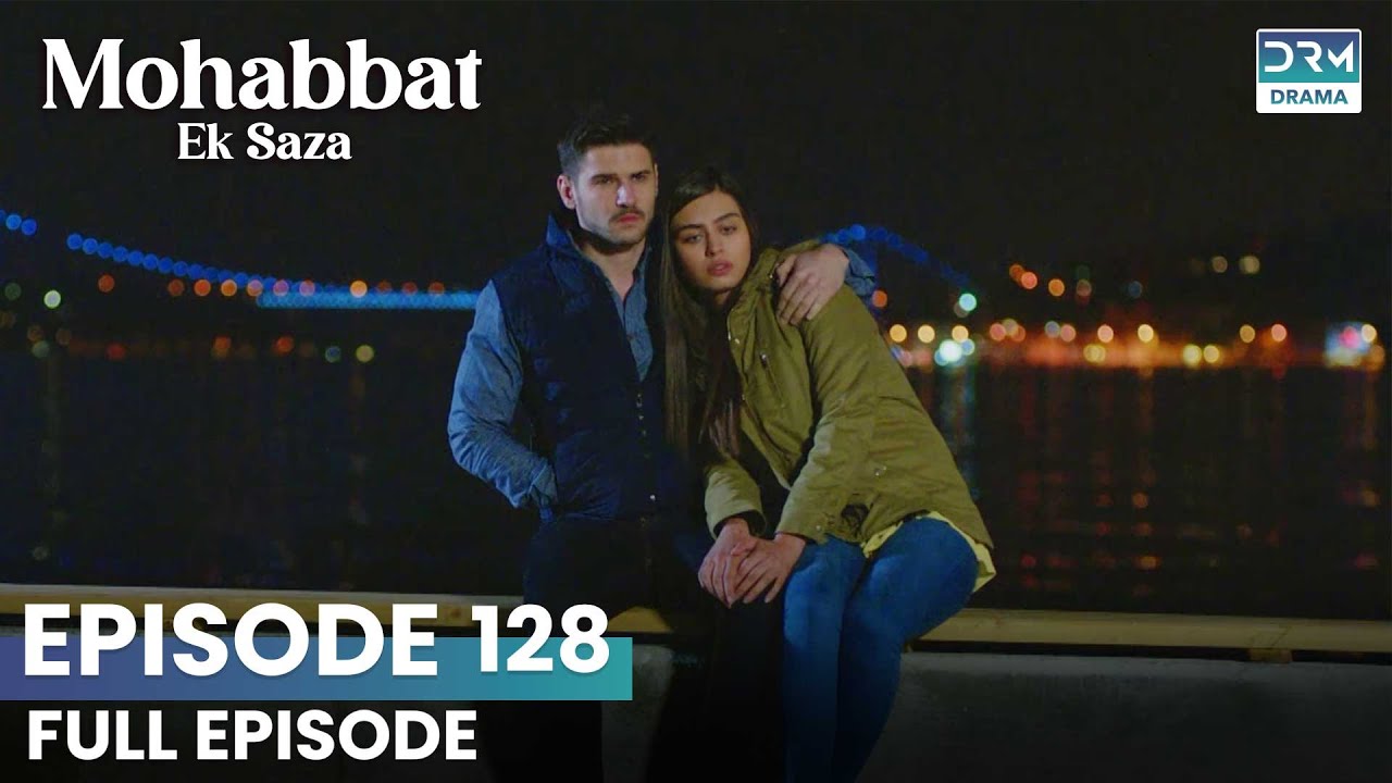 Turkish Drama in Urdu | Never Let Go Episode 128 | Mohabbat Ek Saza | UA1O - YouTube