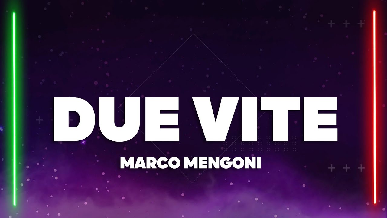 Marco Mengoni - Due Vite (Testo/Lyrics) - YouTube