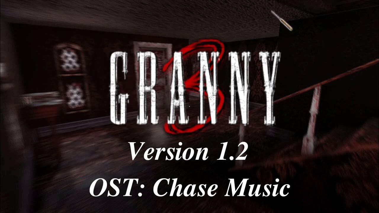 Granny 3 Version 1.2 | Chase Music OST - YouTube