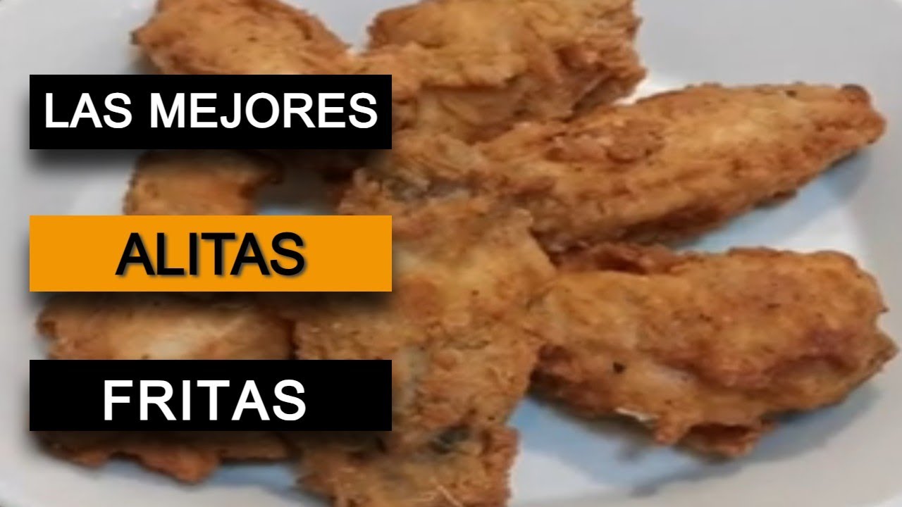 ALITAS DE POLLO FRITAS SUPER EXTRA CRUJIENTES Y JUGOSAS - YouTube
