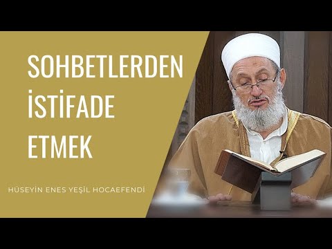 Sohbetlerden istifade etmek / Hüseyin Enes Yeşil