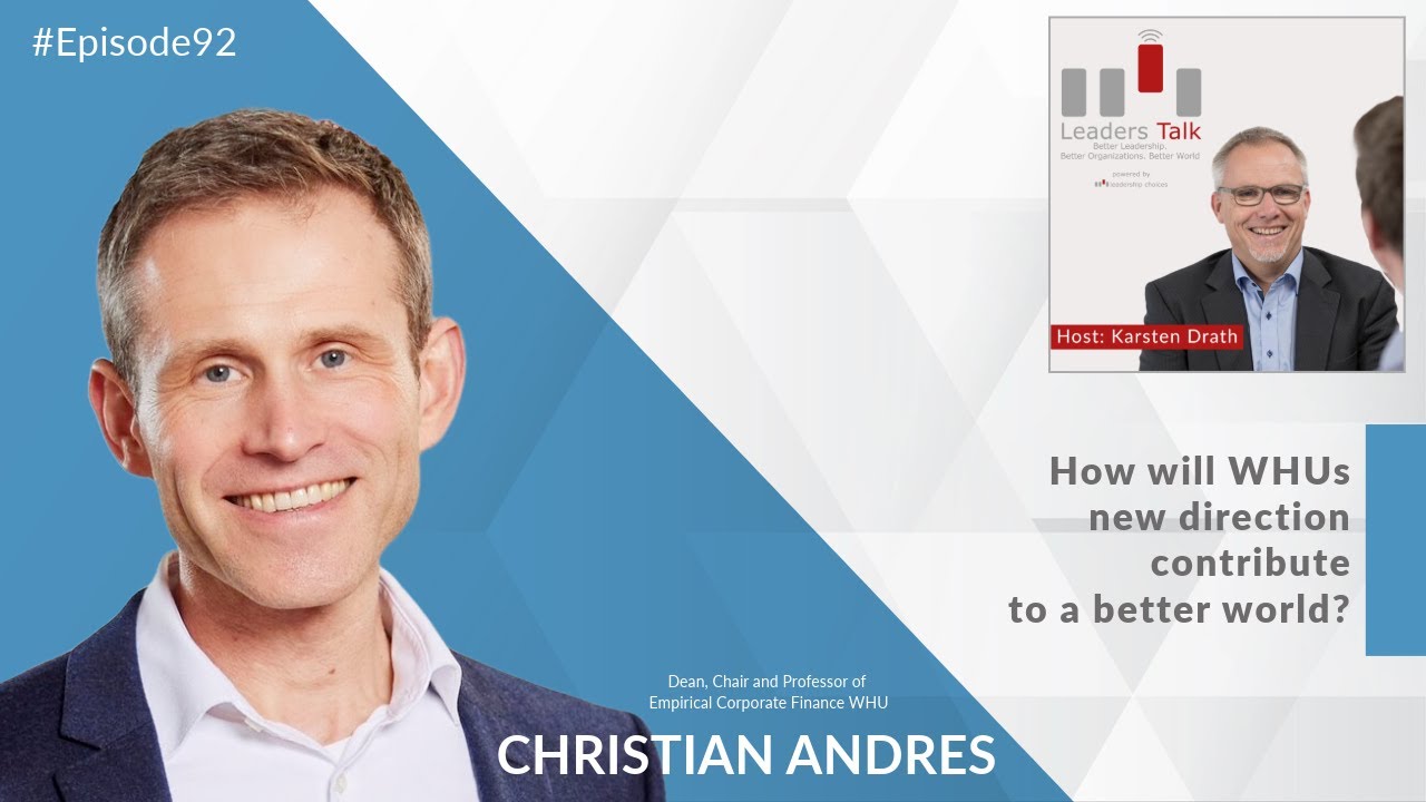 Ep. 92: Christian Andres, how will WHUs new direction contribute to a ...
