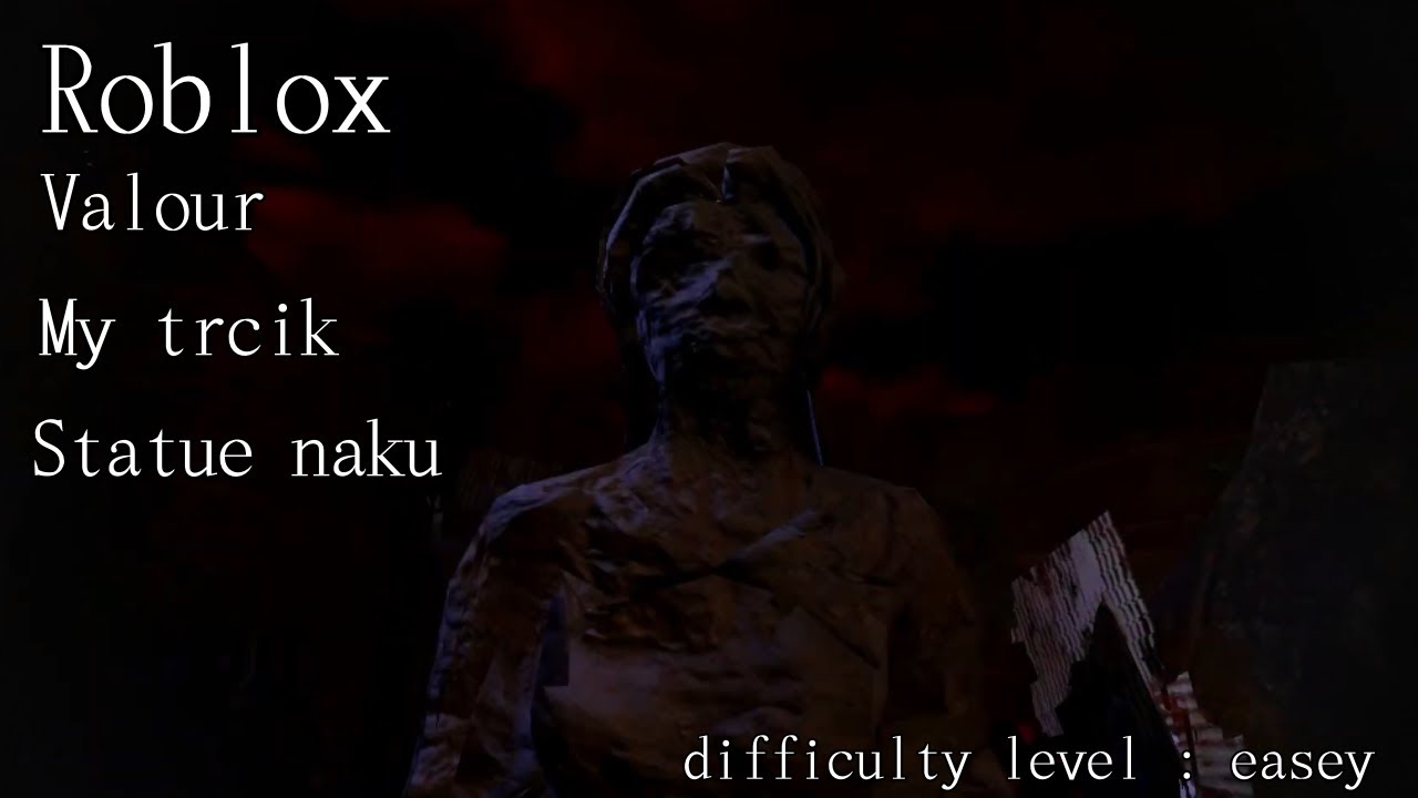 Roblox valour statue naku my trick - YouTube