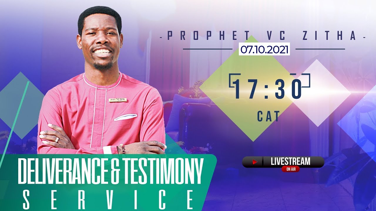 LIVE DELIVERANCE & TESTIMONY SERVICE 07 OCTOBER 2021 WITH PROPHET VC ...
