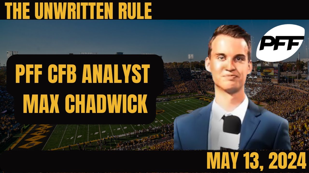 MAX CHADWICK OF PFF TALKS MIZZOU FOOTBALL, 2024 NFL DRAFT & TRANSFER ...