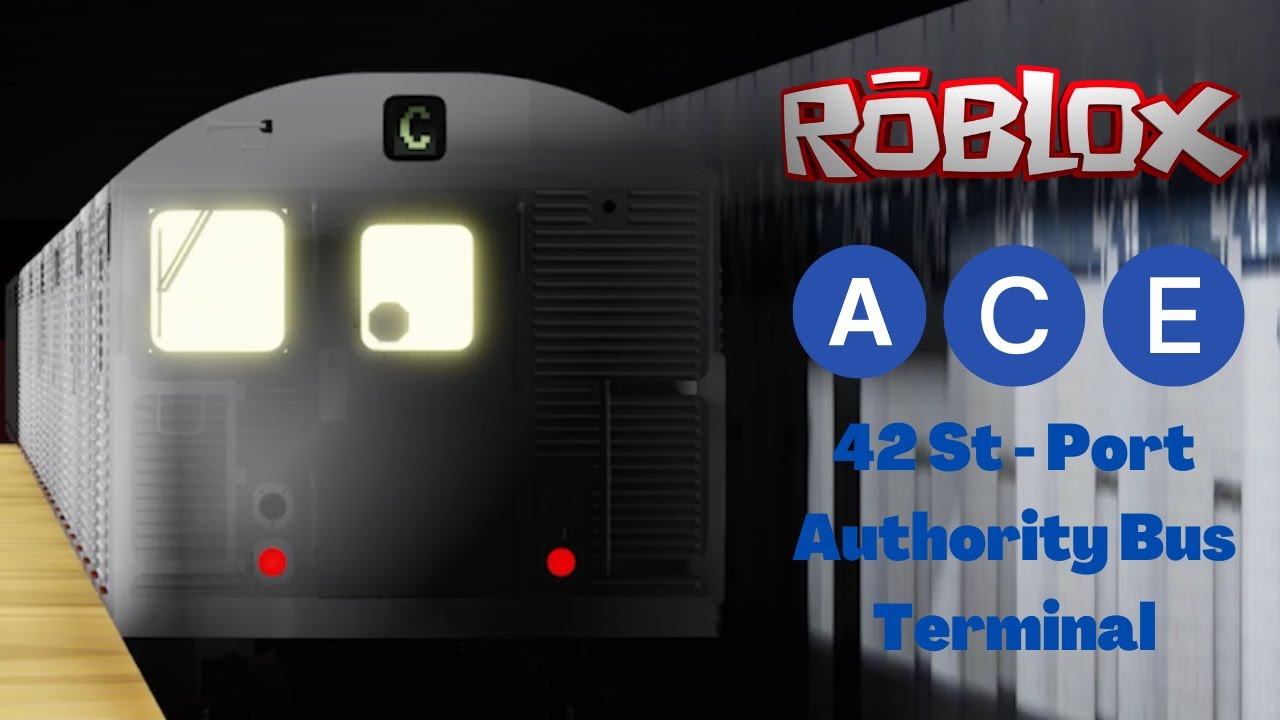 Roblox NYC Subway A C E Trains at 42 St Port Authority Bus Terminal ...
