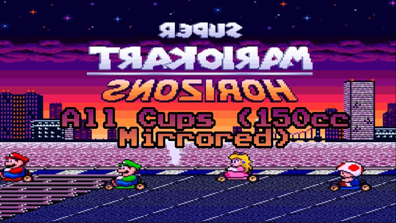 Super Mario Kart - Horizons: All Cups (150cc Mirrored) - YouTube