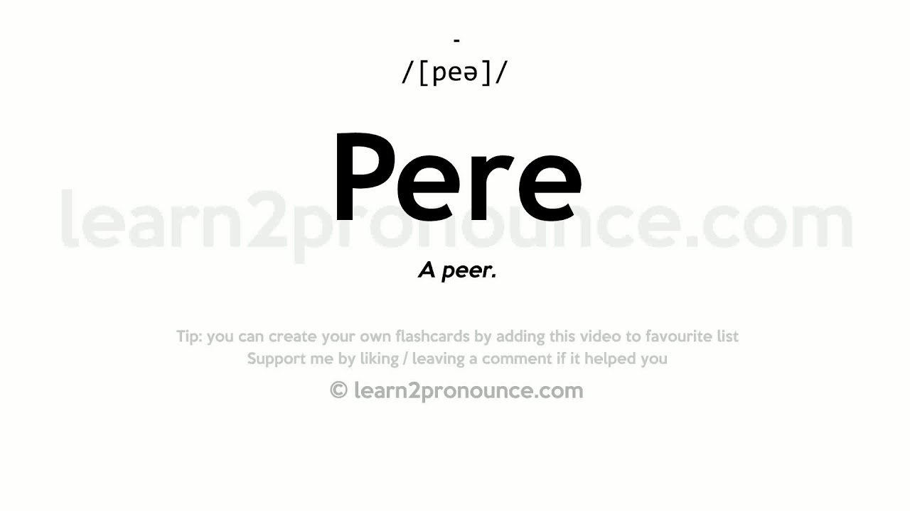 Pronunciation of Pere | Definition of Pere - YouTube