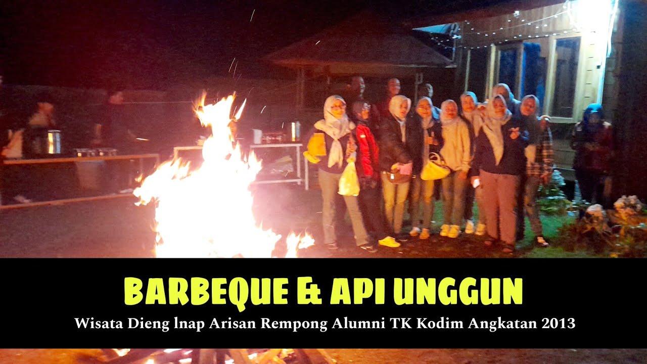 BARBEQUE API UNGGUN & PERMAINAN...‼️ Wisata Dieng lnap Arisan Rempong ...
