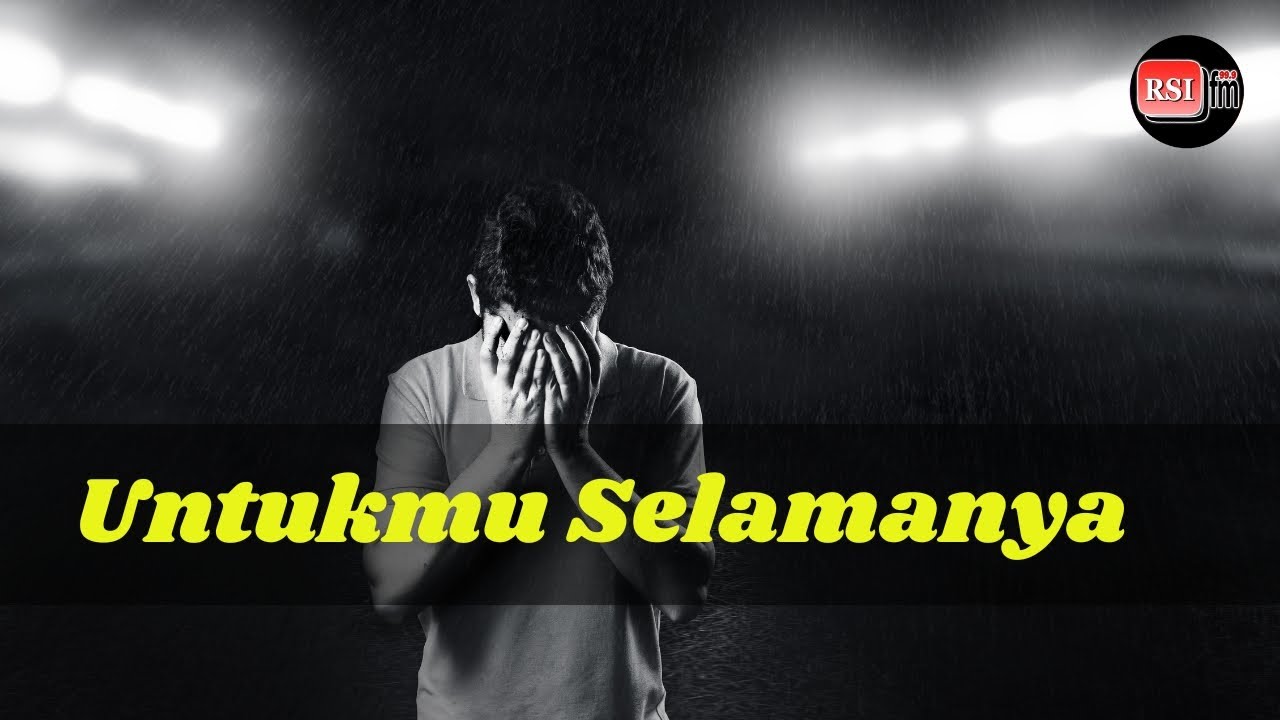 UNTUKMU SELAMANYA - OFFICIAL LIRIK VIDEO - YouTube