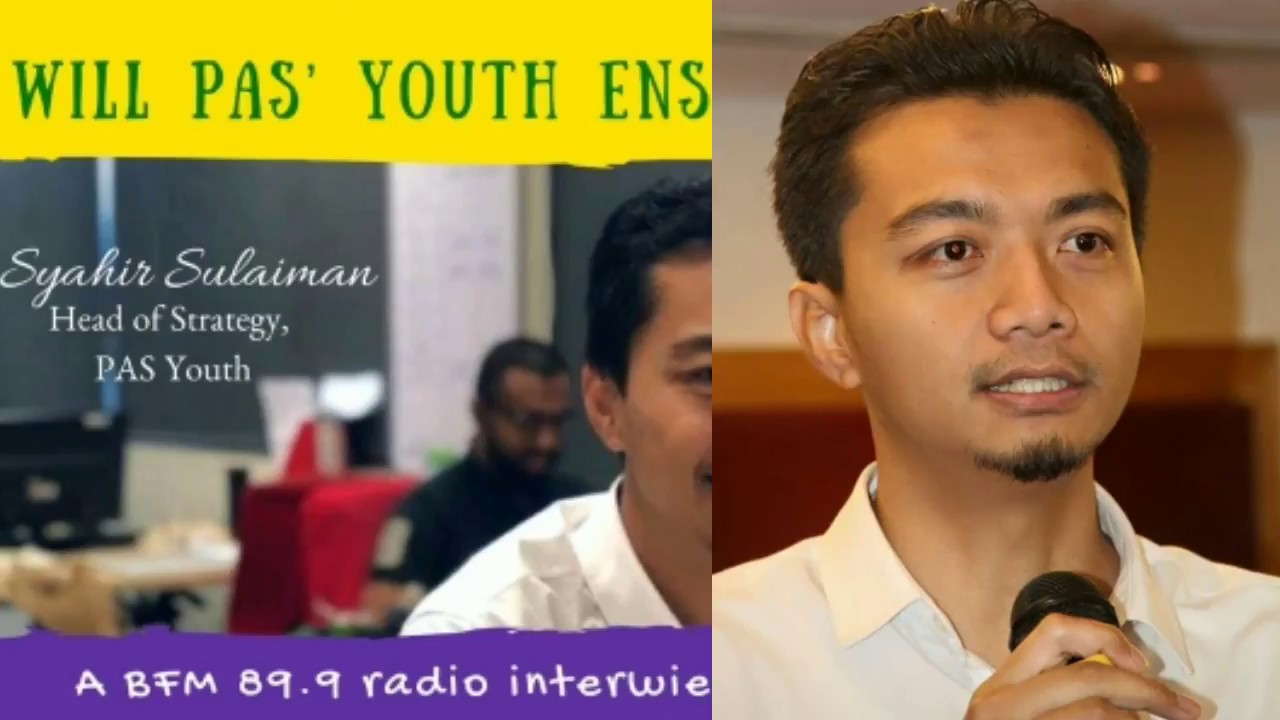 Will PAS Youth Ensure Its Future? A Syahir Sulaiman BFM Radio interview ...