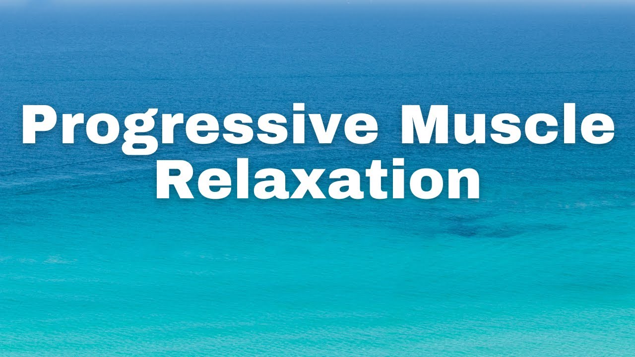 Progressive Muscle Relaxation - YouTube