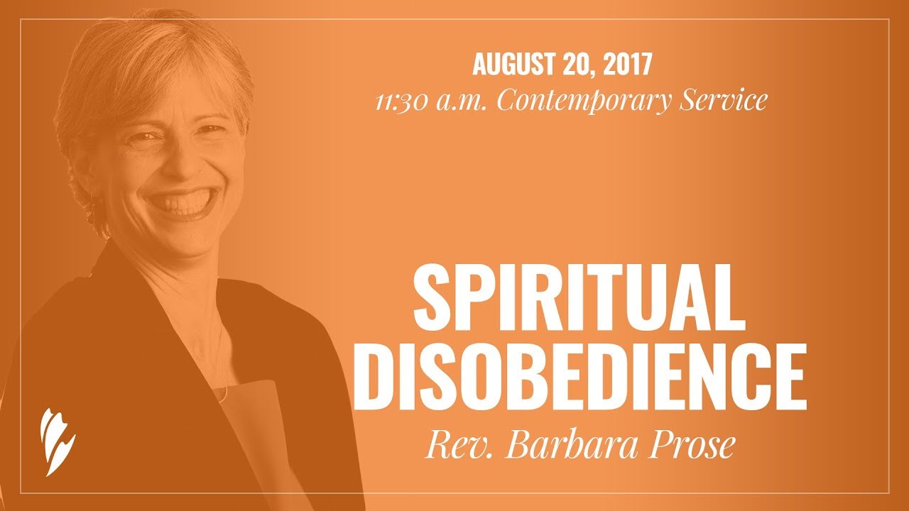 'SPIRITUAL DISOBEDIENCE' - A sermon by Rev. Barbara Prose (Contemporary ...