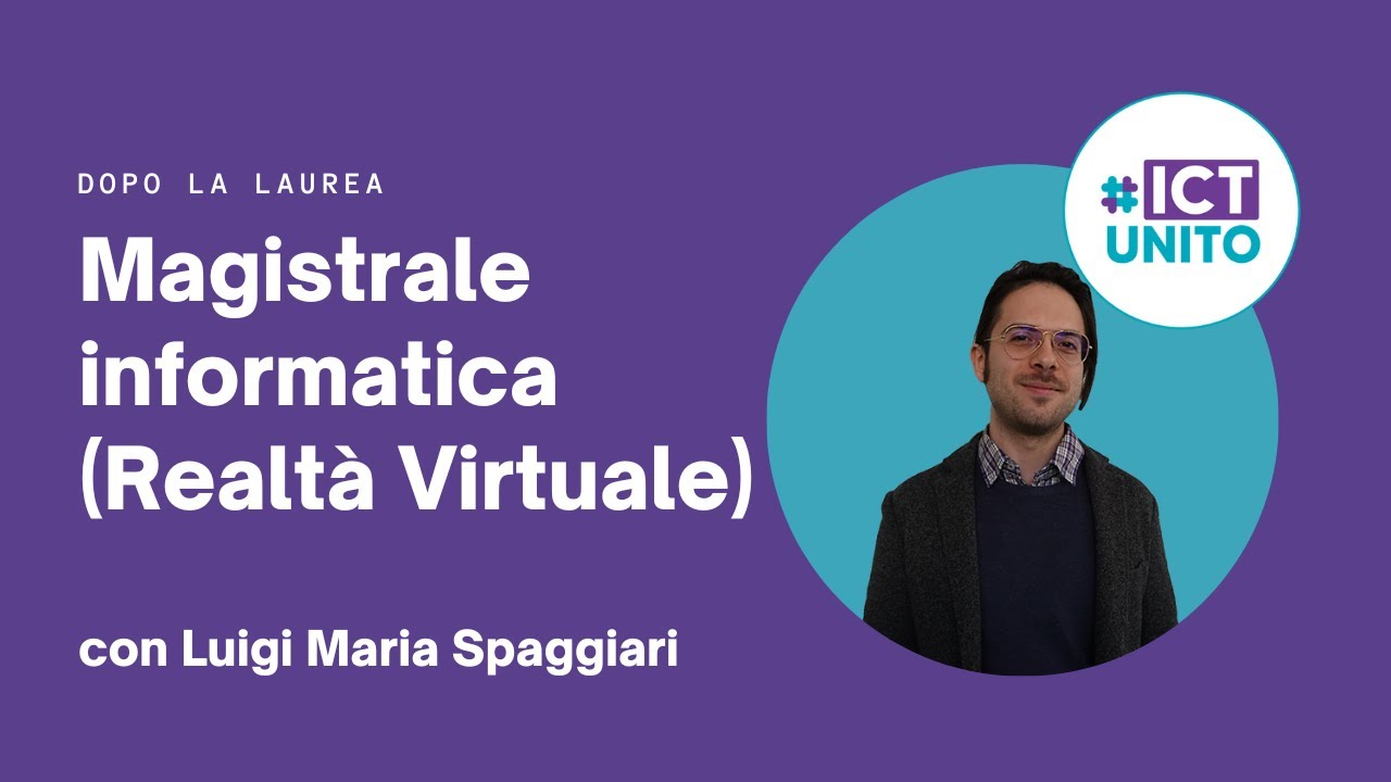 Magistrale Informatica - Realtà Virtuale - Intervista a Luigi Maria Spaggiari - YouTube