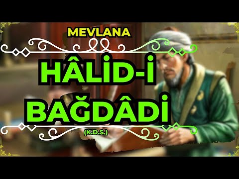 MEVLANA HALİD-İ BAĞDADİ (K.D.S) | \