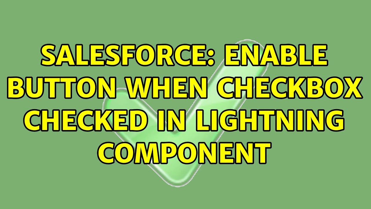 Salesforce Enable Button When Checkbox Checked In Lightning Component YouTube salesforce-enable-button-when-checkbox-checked-in-lightning-component-youtube