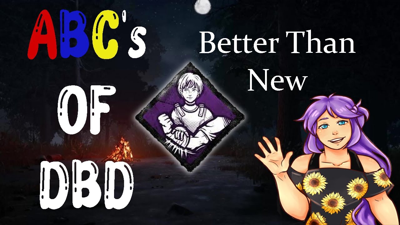 ABCs of DbD; Better than New - YouTube