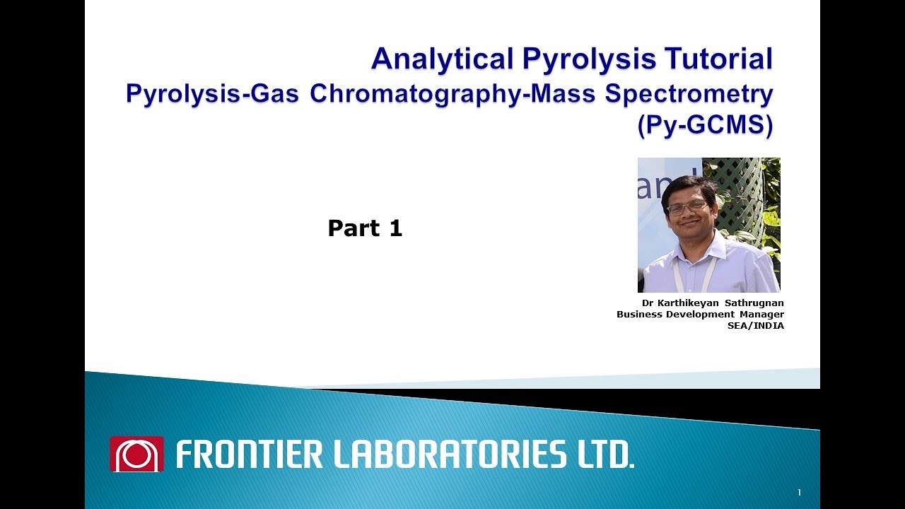 Pyrolysis-GCMS Tutorial | Part 1 - Introduction to Analytical Pyrolysis ...