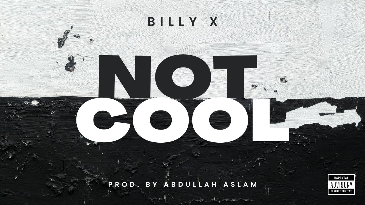 NOT COOL - Billy X | Prod. by Abdullah Aslam (Official Video) - YouTube