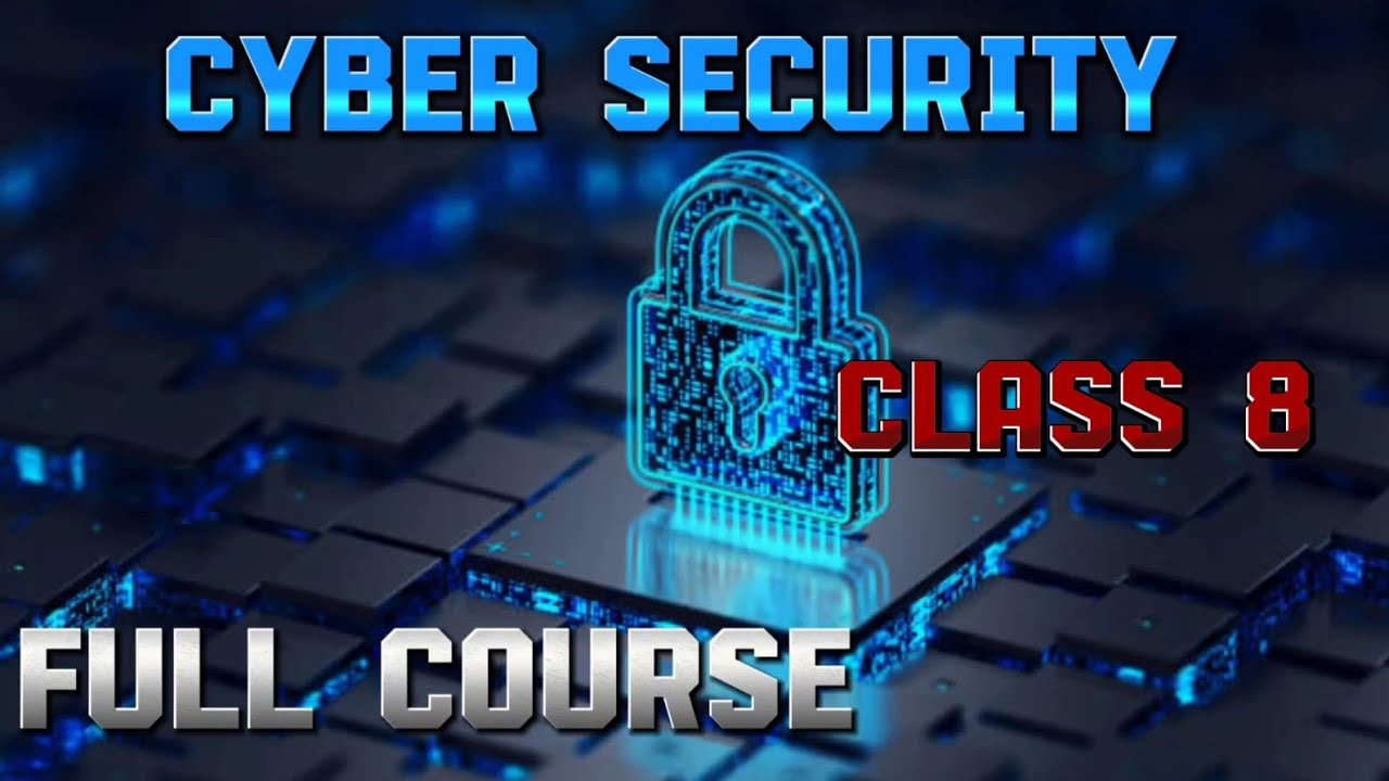 Cyber Security Class 8 course - YouTube
