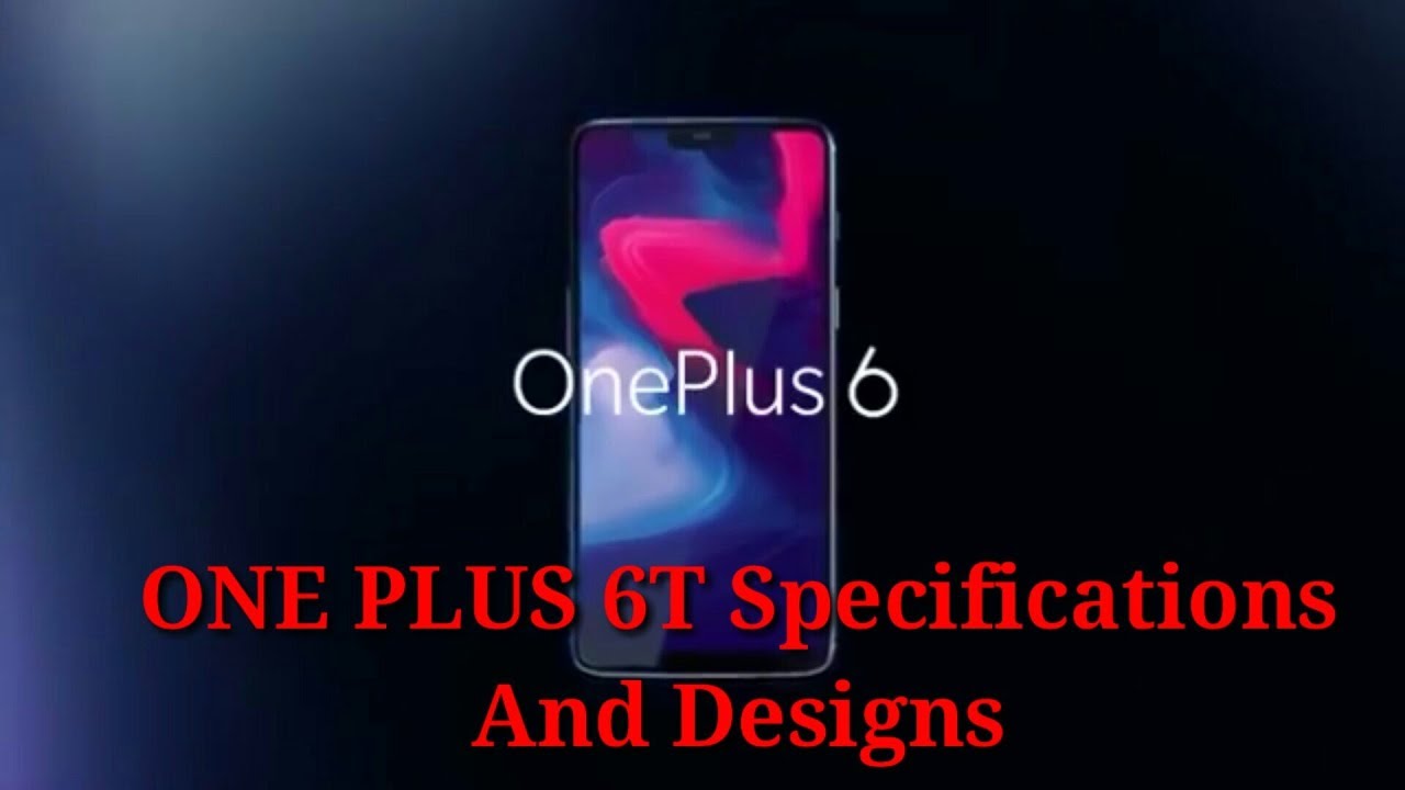 ONE PLUS 6T Specifications and Designs - YouTube