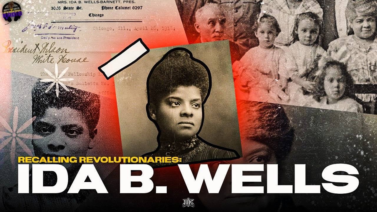 LET'S TALK TRUTH || Recalling Revolutionaries: Ida B. Wells - YouTube