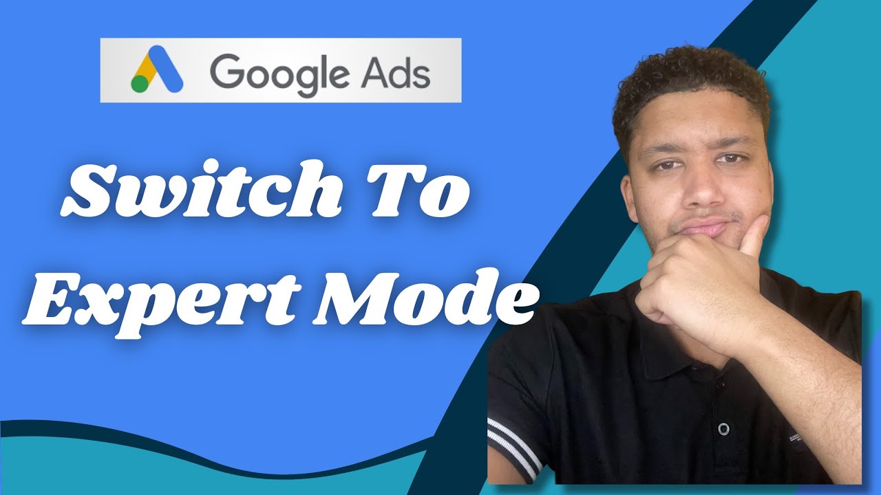 How To Switch To Expert Mode In Google Ads 2024 - YouTube