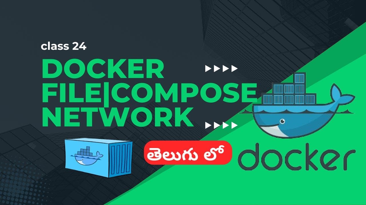 Class 24 : Master Docker File, Compose and Network | TELUGU # ...