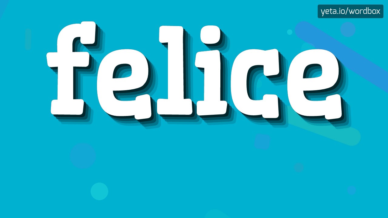 FELICE - HOW TO PRONOUNCE IT? - YouTube