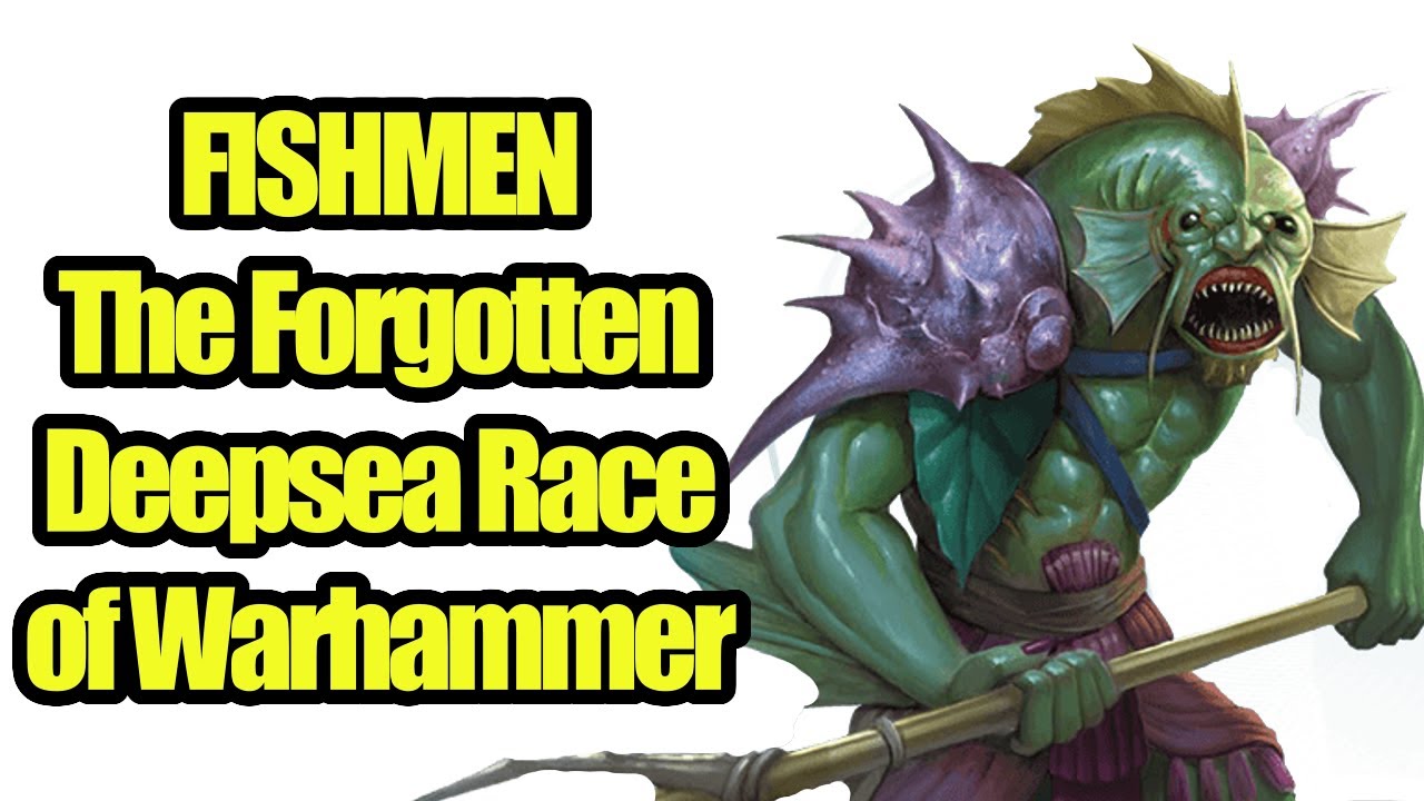 Fishmen - Warhammer's Forgotten Deep Sea Race - YouTube