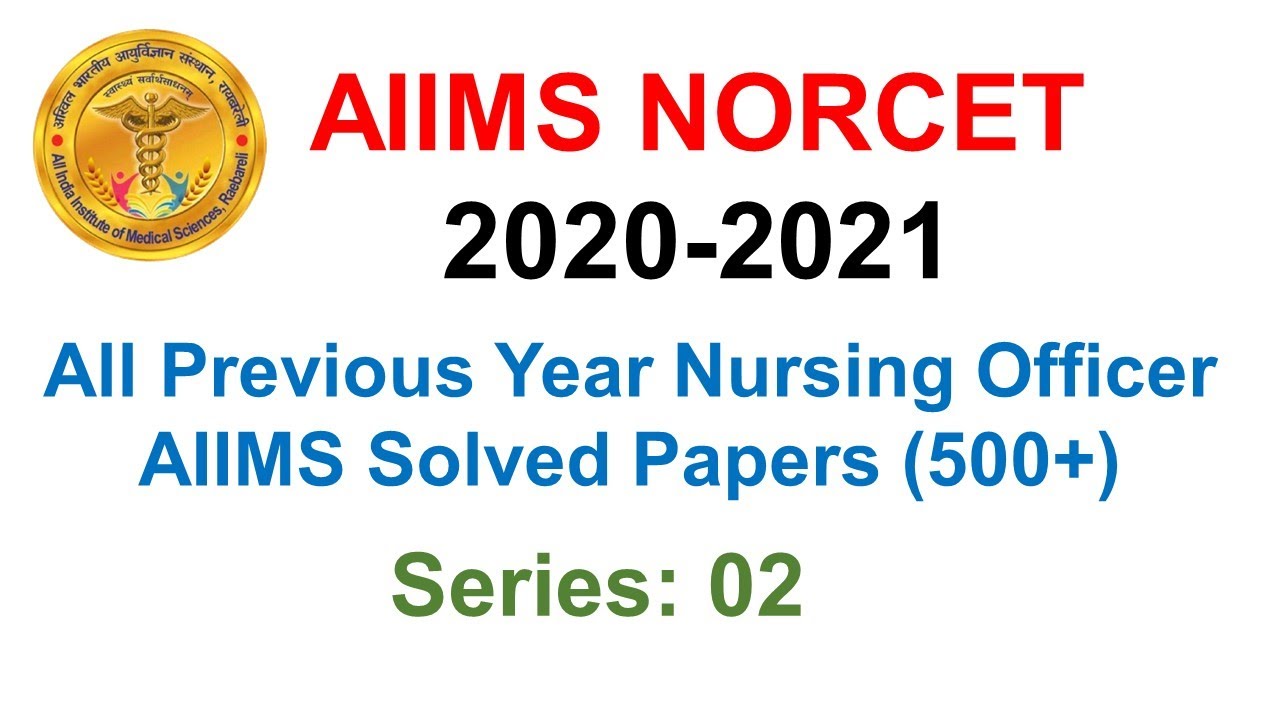 Nursing Officer (AIIMS) NORCET Solved Question Paper: Series - 02 - YouTube