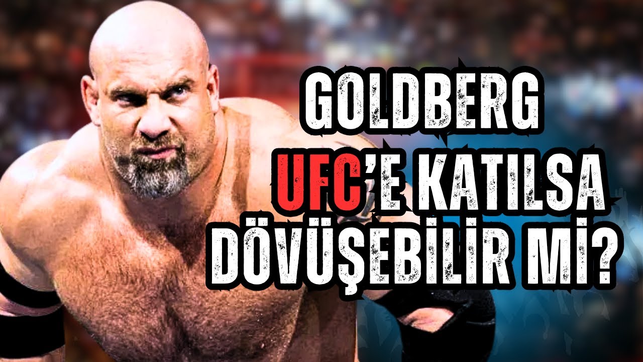 UFC'e Katılırsa Ne Olur? | WWE Goldberg - YouTube
