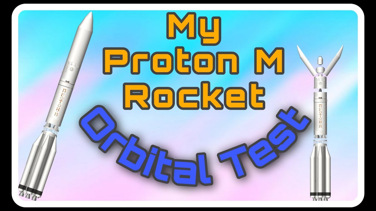 Launch my Proton M rocket into low Earth orbit +BP SFS 1.52 - YouTube