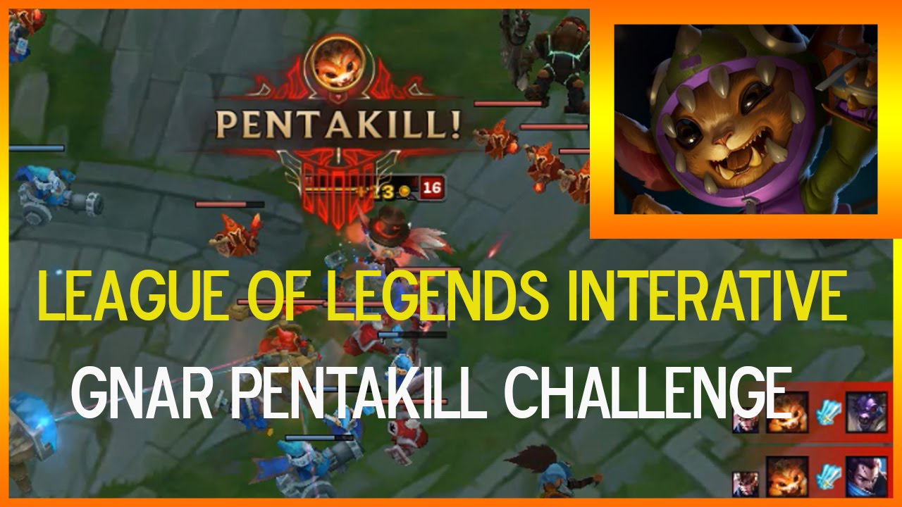 Lol Gnar Pentakill Challenge (INTERACTIVE) - YouTube