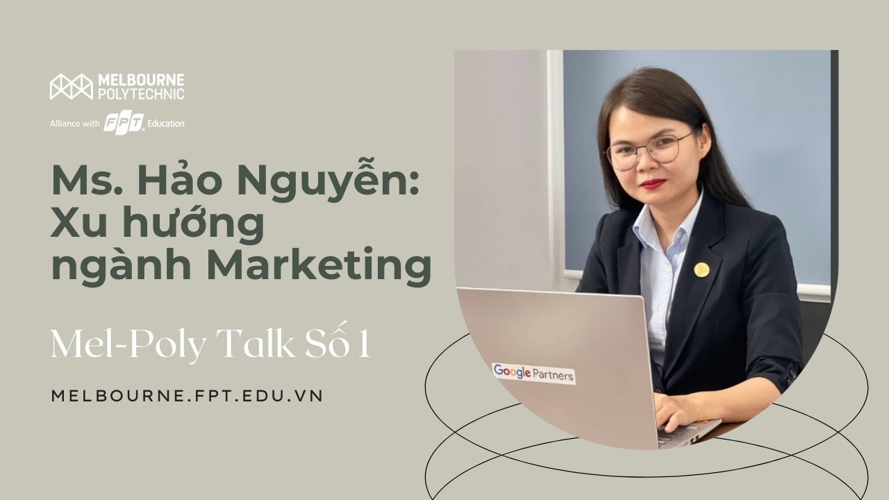 Chia sẻ của Ms. Hảo Nguyễn về xu hướng Marketing 2022 | MEL-POLY TALK ...